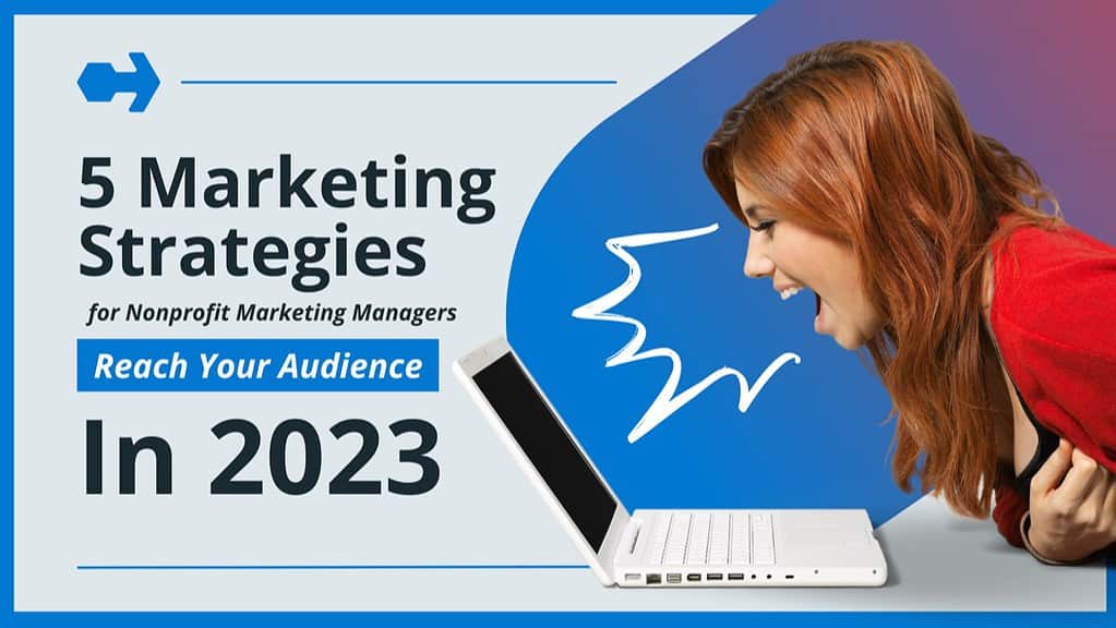 5 Important Nonprofit Marketing Strategies - CauseLabs